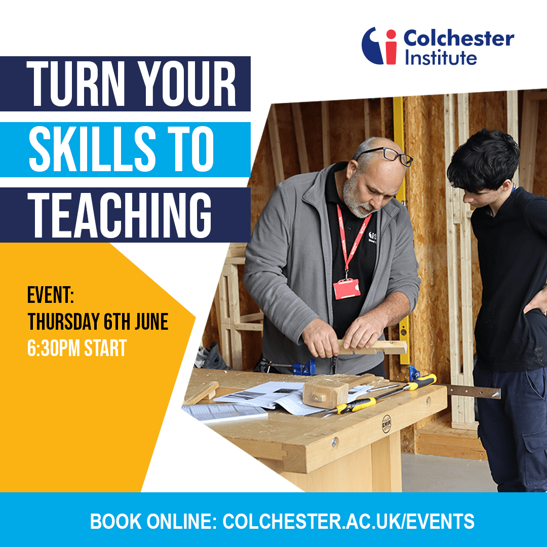 Turn Your Skills to Teaching Event - Colchester Institute